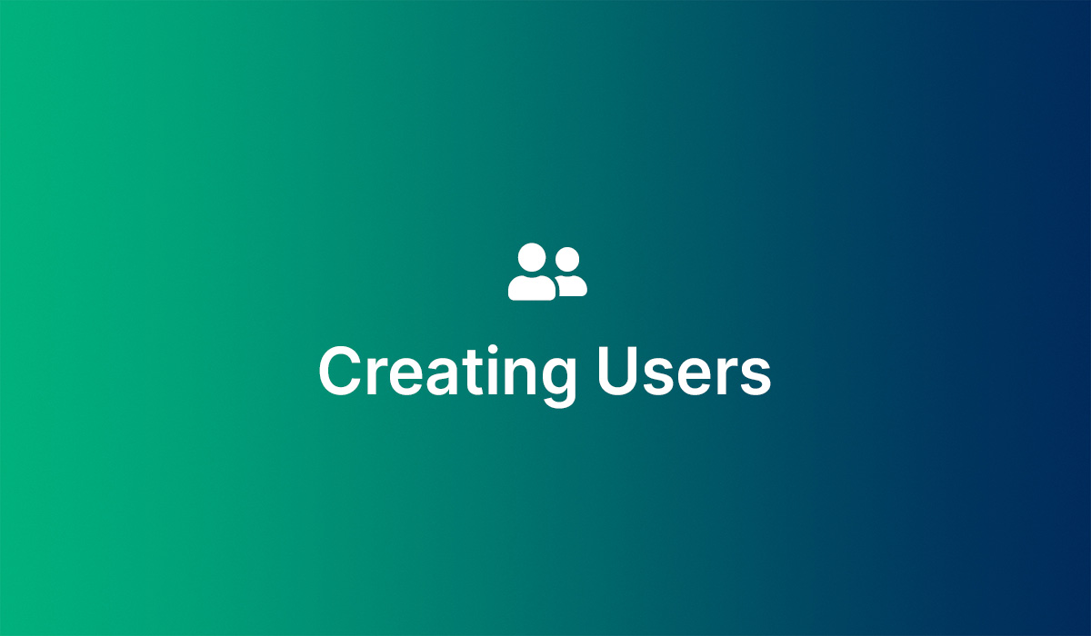 Creating New Users Guide